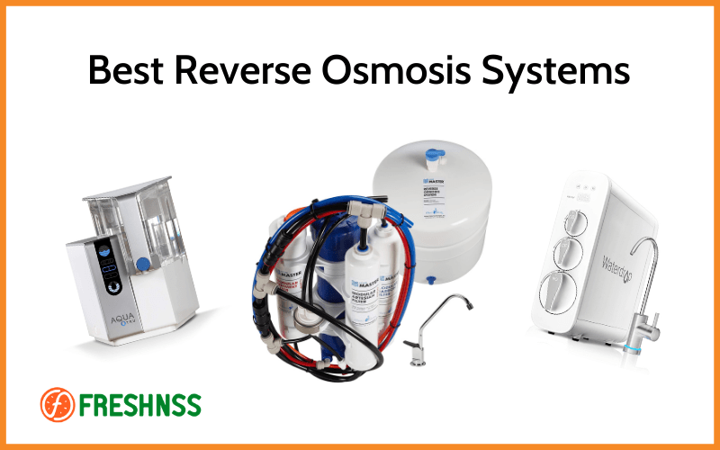 5 Best Reverse Osmosis Systems (2022 Buyers Guide) | Freshnss
